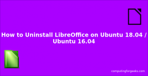 How To Uninstall LibreOffice on Ubuntu 24.04|22.04|20.04 ...