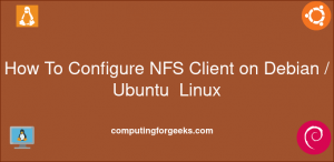 Configure NFS Client on Ubuntu 22.04|20.04|18.04 | ComputingForGeeks