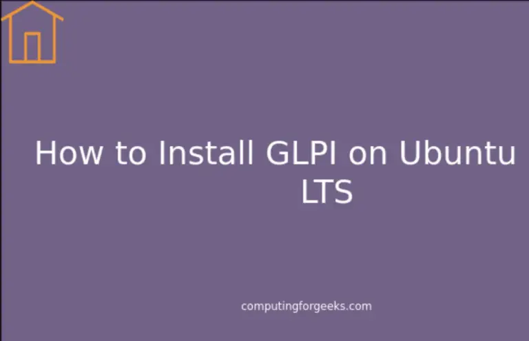 How To Install GLPI on Ubuntu 22.04|20.04|18.04 | ComputingForGeeks