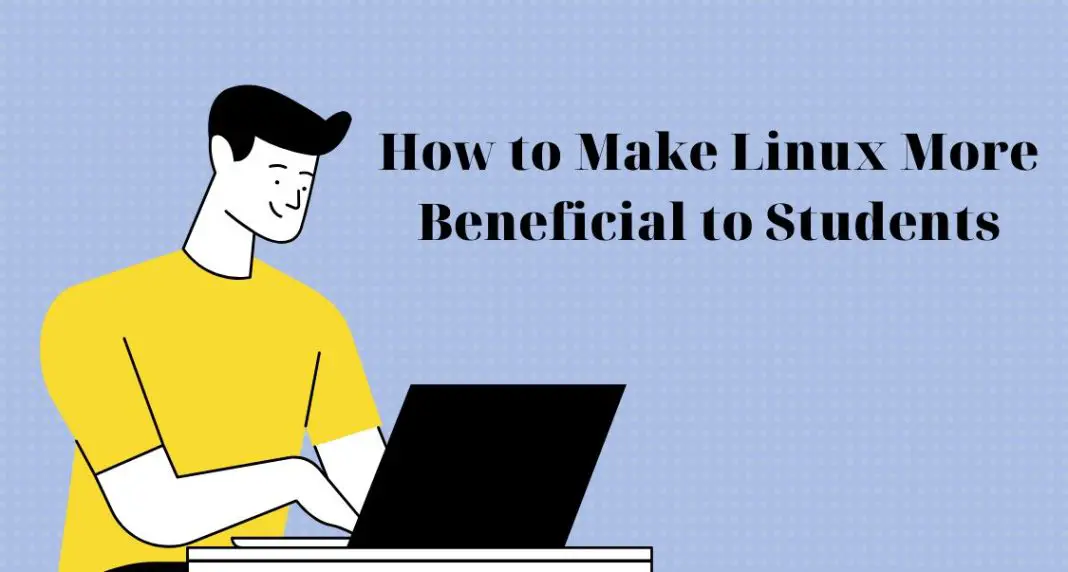 How to Make Linux More Beneficial to Students | ComputingForGeeks