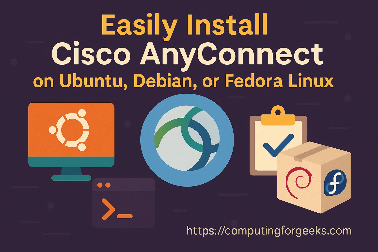 Install Cisco AnyConnect VPN on Ubuntu, Debian, and Fedora | ComputingForGeeks