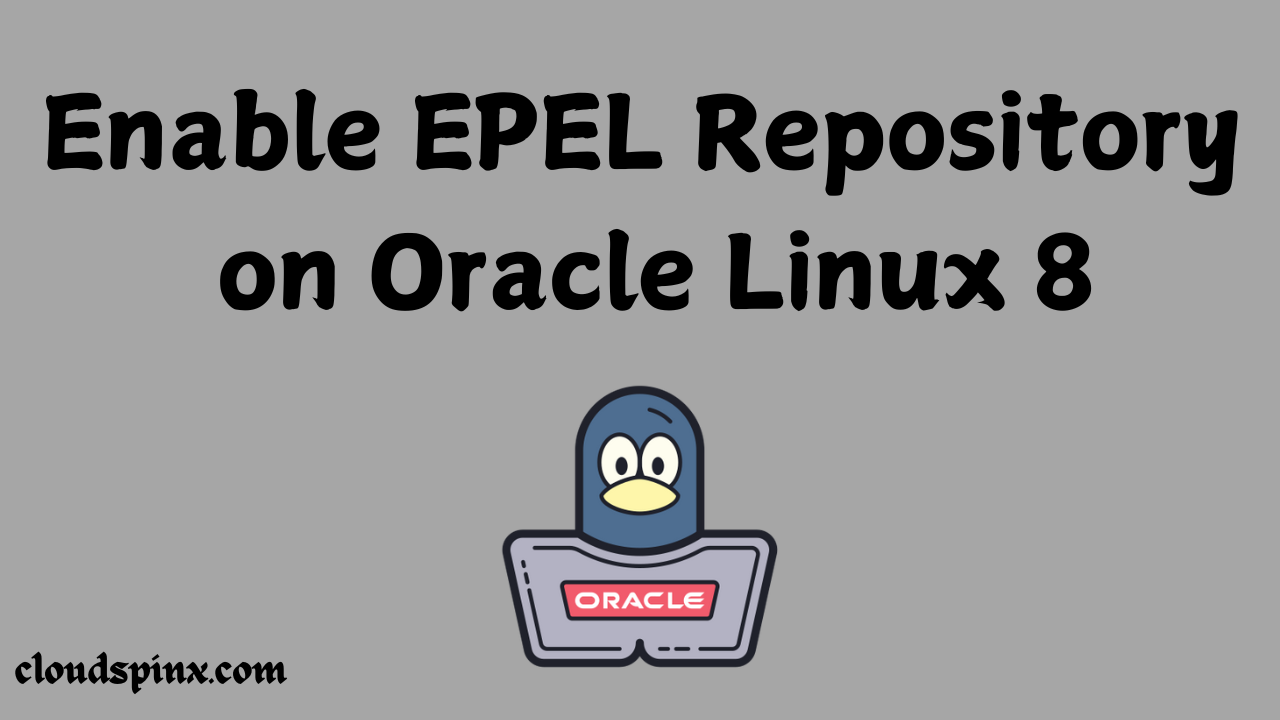 How To Enable EPEL Repository on Oracle Linux 8|9 [Guide]