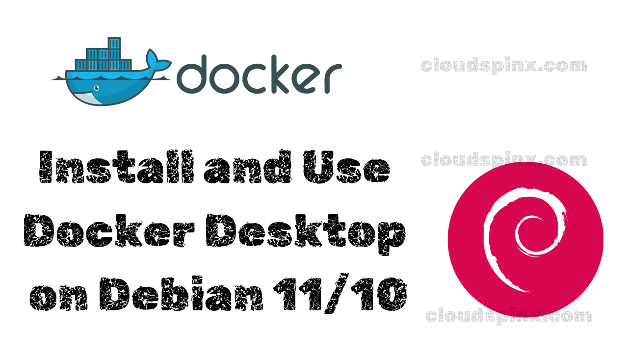 Install and Use Docker Desktop on Debian 12/11/10 [Guide]