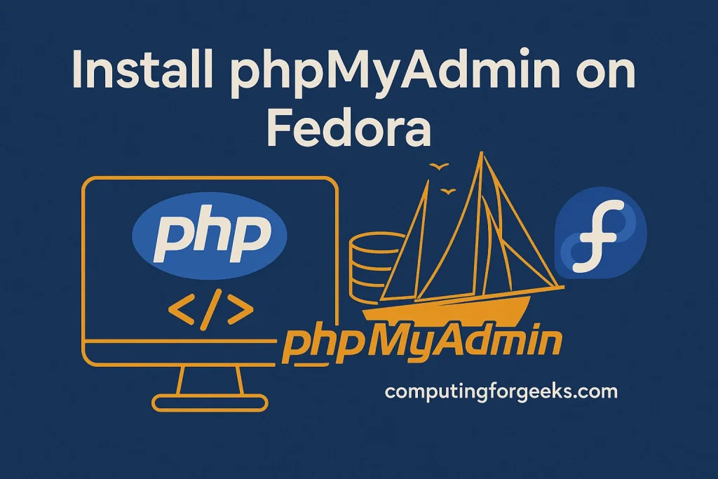 How To Install phpMyAdmin on Fedora 42/41/40/39 | ComputingForGeeks