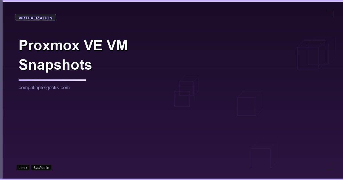 Proxmox VE VM Snapshots: Create, Restore, Delete [Guide]