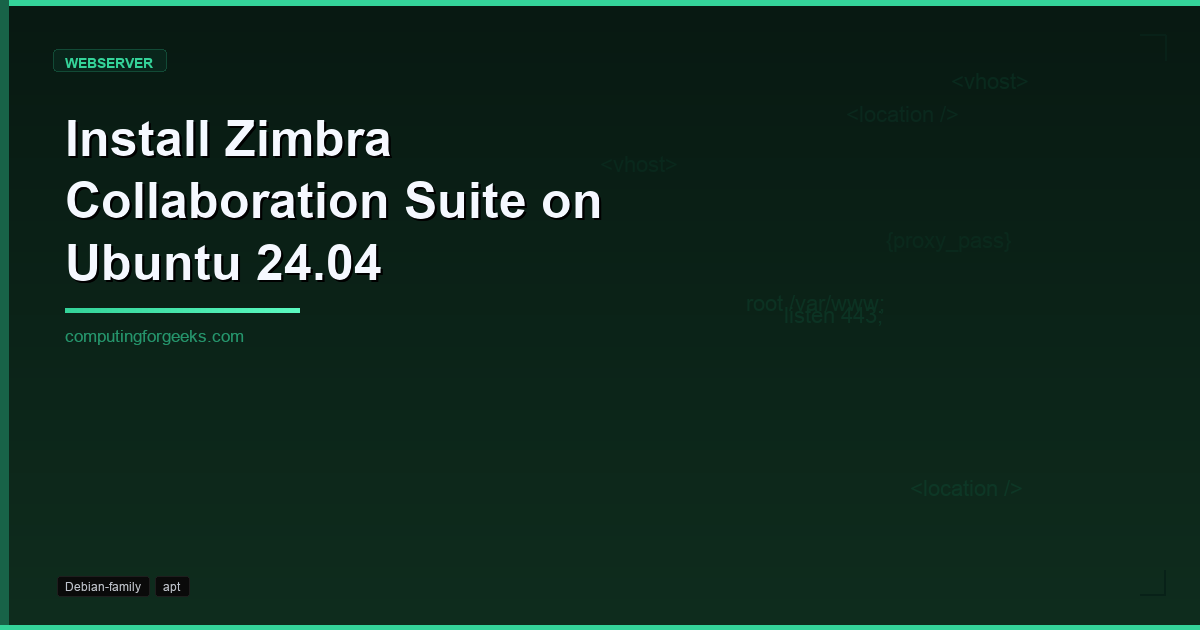 Install Zimbra Collaboration Suite on Ubuntu 24.04 [Guide]