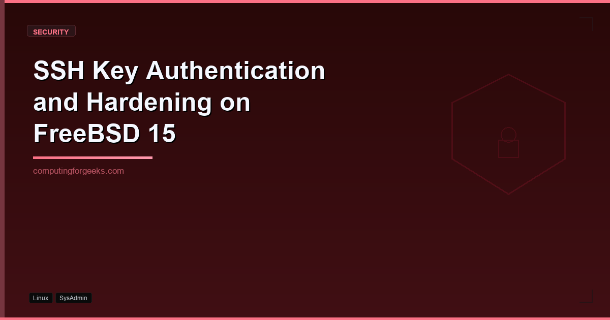 SSH Key Auth and Hardening on FreeBSD 15 | ComputingForGeeks