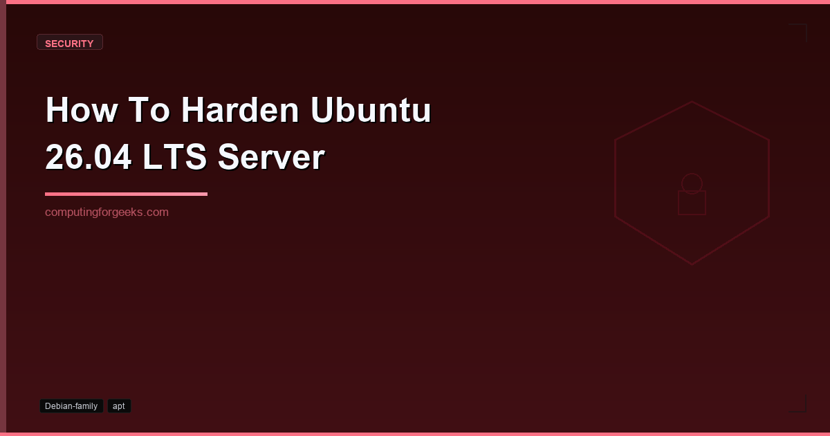 Harden Ubuntu 26.04 LTS Server (Security Guide)