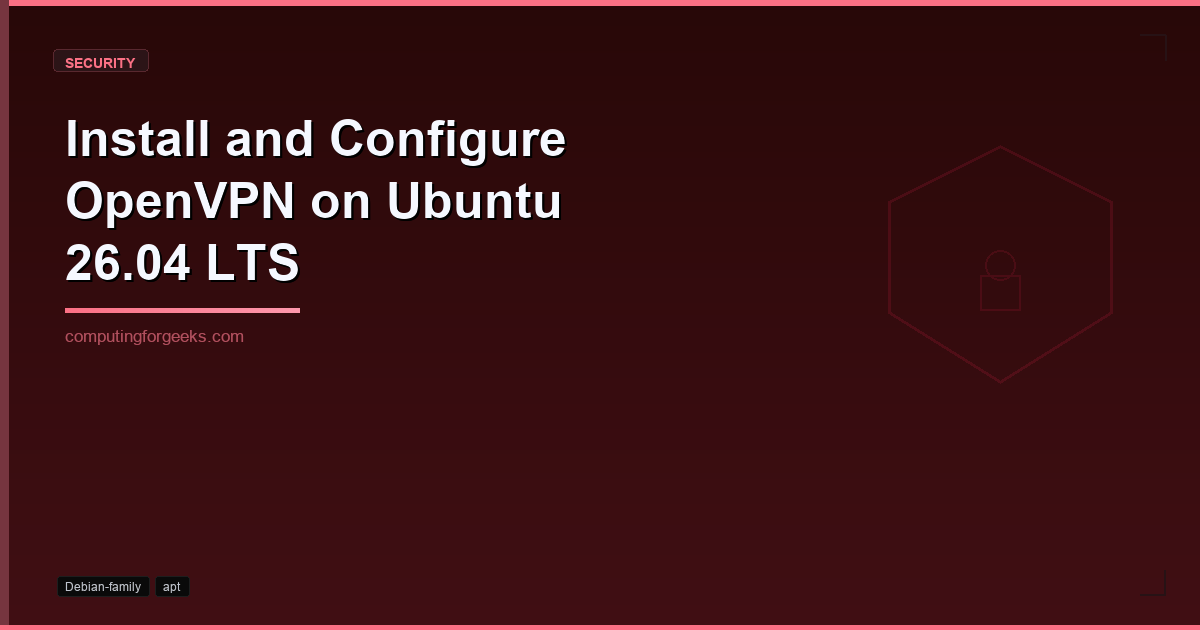 How to Set Up OpenVPN on Ubuntu 26.04 LTS