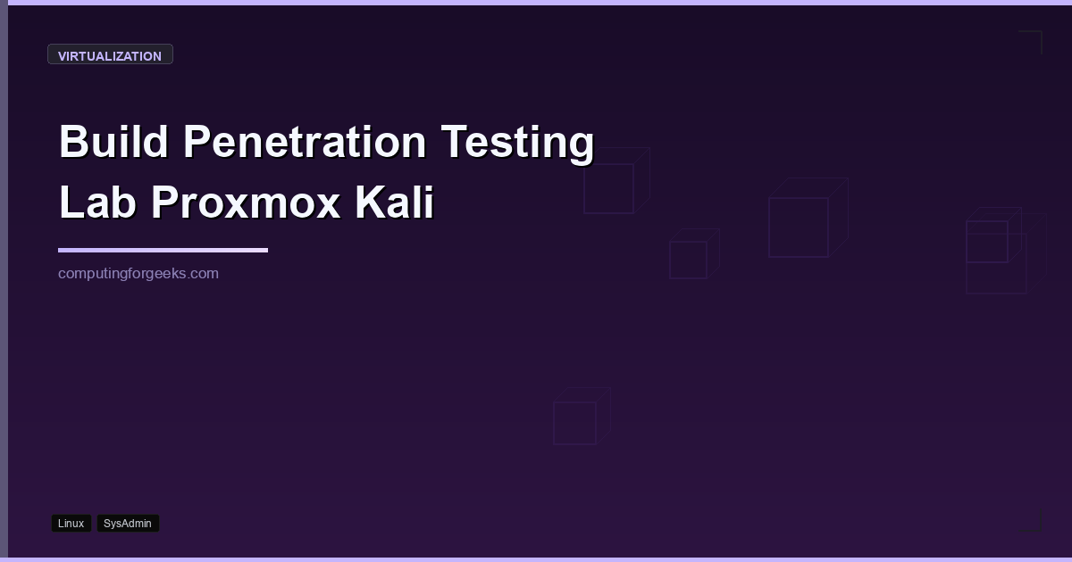 Build a Pentest Lab with Proxmox and Kali [Hands-On]
